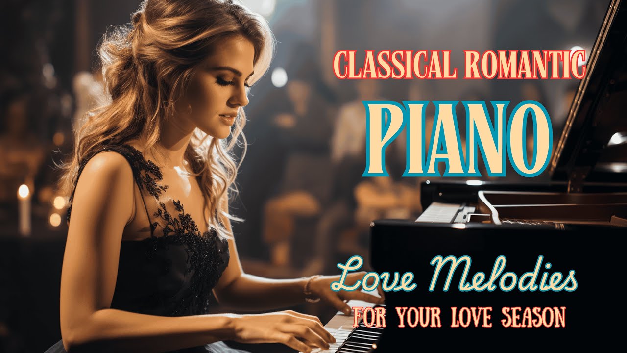 60 Minutes to a PERFECT Romantic Night with Classical Piano Music ...