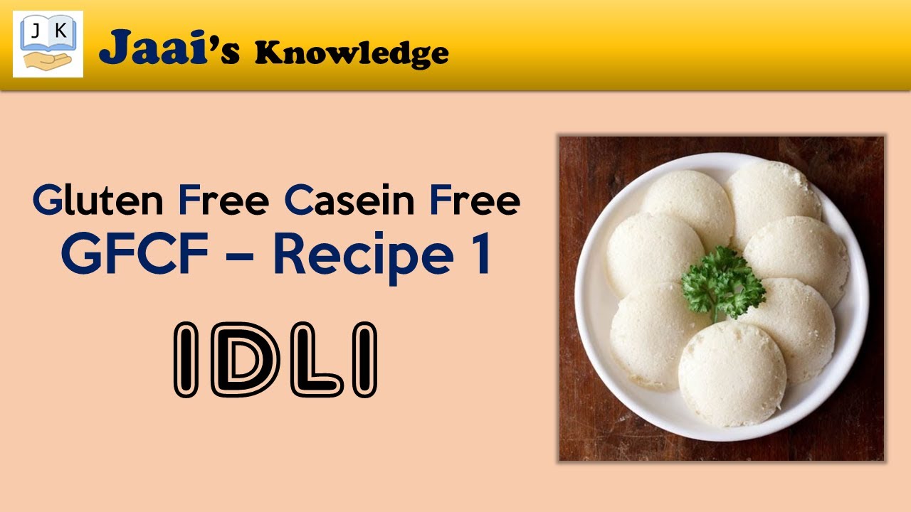 GFCF Recipe 1 | How To Make Idli ? | Gluten Free | GFCF Diet For ...