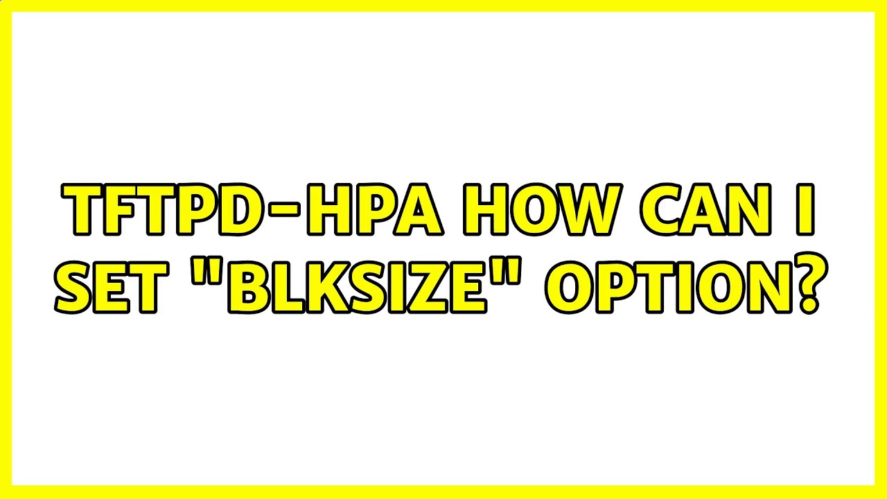 ubuntu-tftpd-hpa-how-can-i-set-blksize-option-youtube