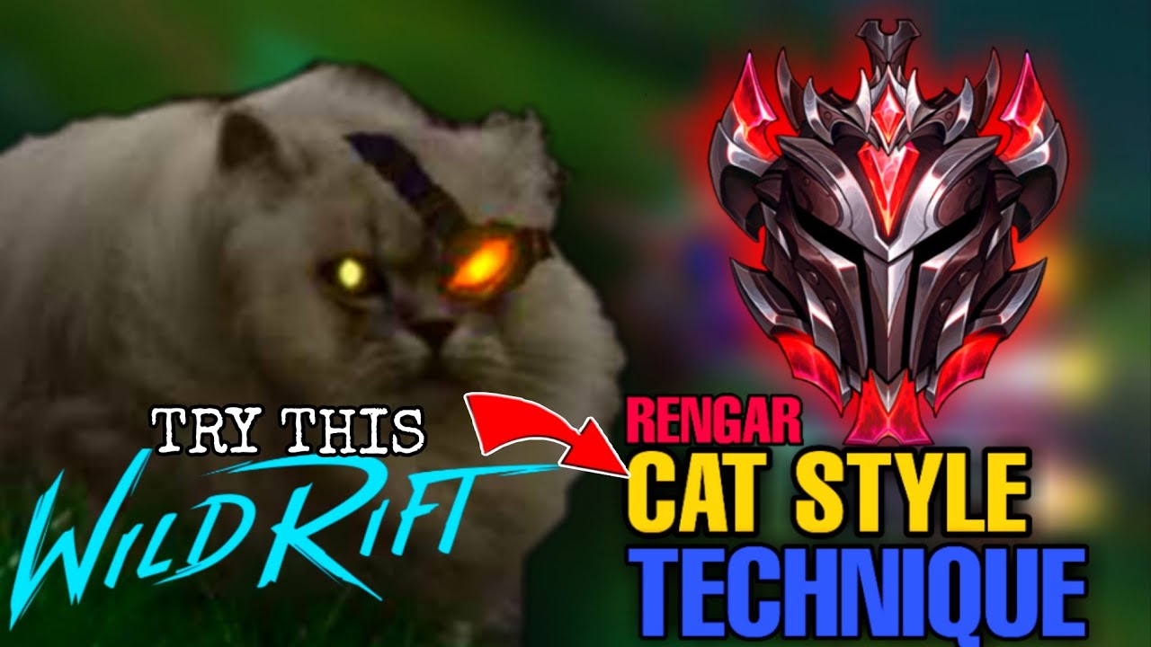RENGAR CAT STYLE TECHNIQUE BEST FOR BEGINNERS GRANDMASTER LEVEL WILD ...