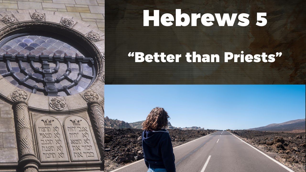 CC316: Hebrews Chapter 5: "Jesus Is Better Than Priests" - YouTube