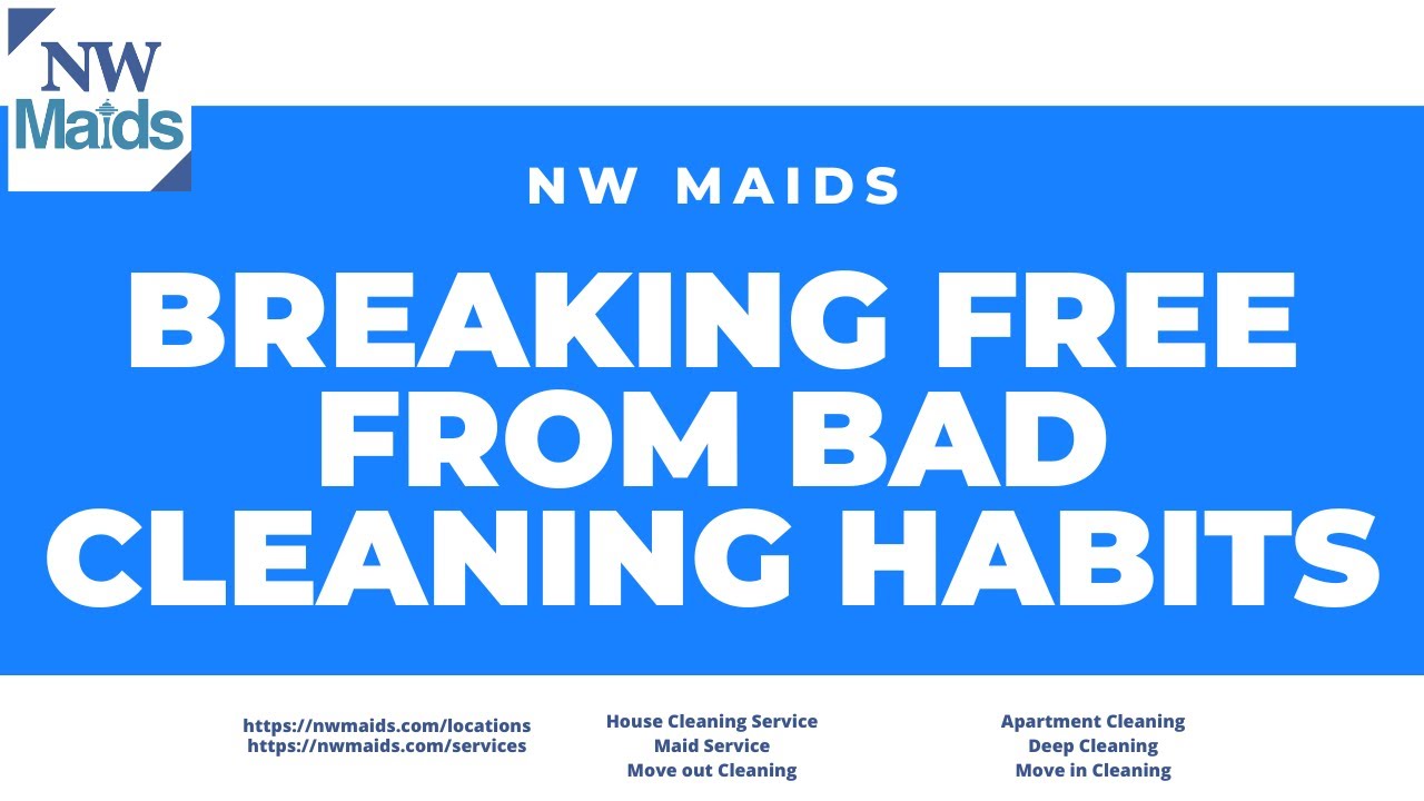 NW Maids House Cleaning Service - Breaking Free from Bad Cleaning ...