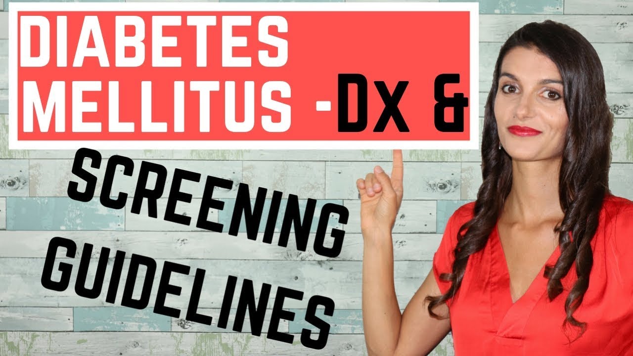 Diabetes Mellitus Diagnosis and Screening Guidelines *USMLE STEPs 1, 2 ...