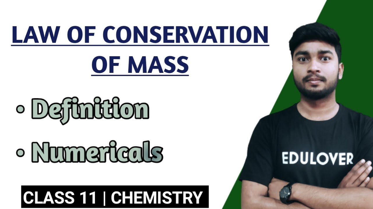 Law of conservation of Mass | Definition and Numericals | Class 11 ...