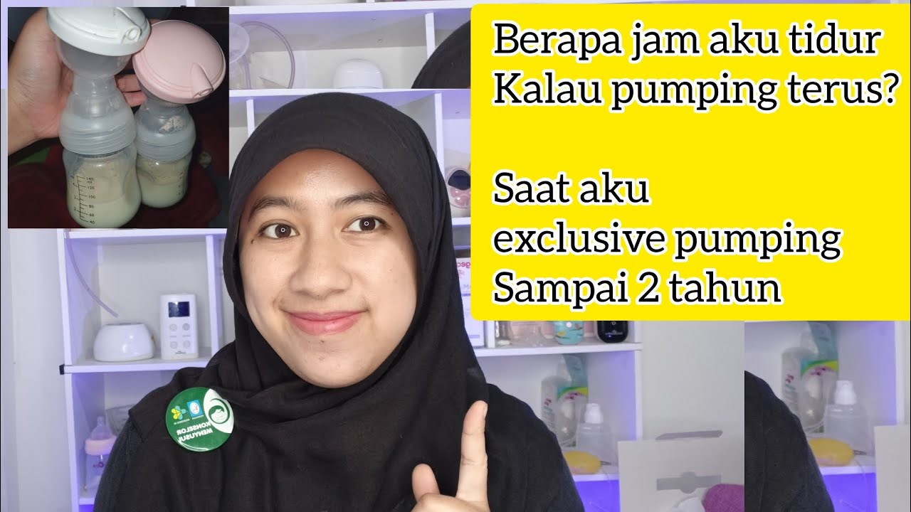 Berapa jam tidur saat ibu menyusui pumping terus ? Pengalaman saat aku exclusive pumping 2 tahun ...