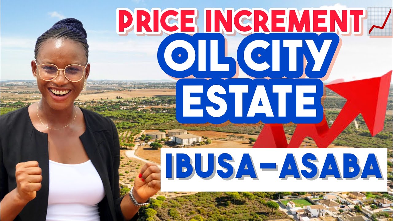 Price Increment Update | Oil City Estate Ibusa Asaba Delta State - YouTube