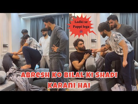 Abresh Ko Bilal Ki Shadi Karani Hai😱Prank on Abresh | Zeeshan ki Bhi shadi Fix | AALTU FALTU |
