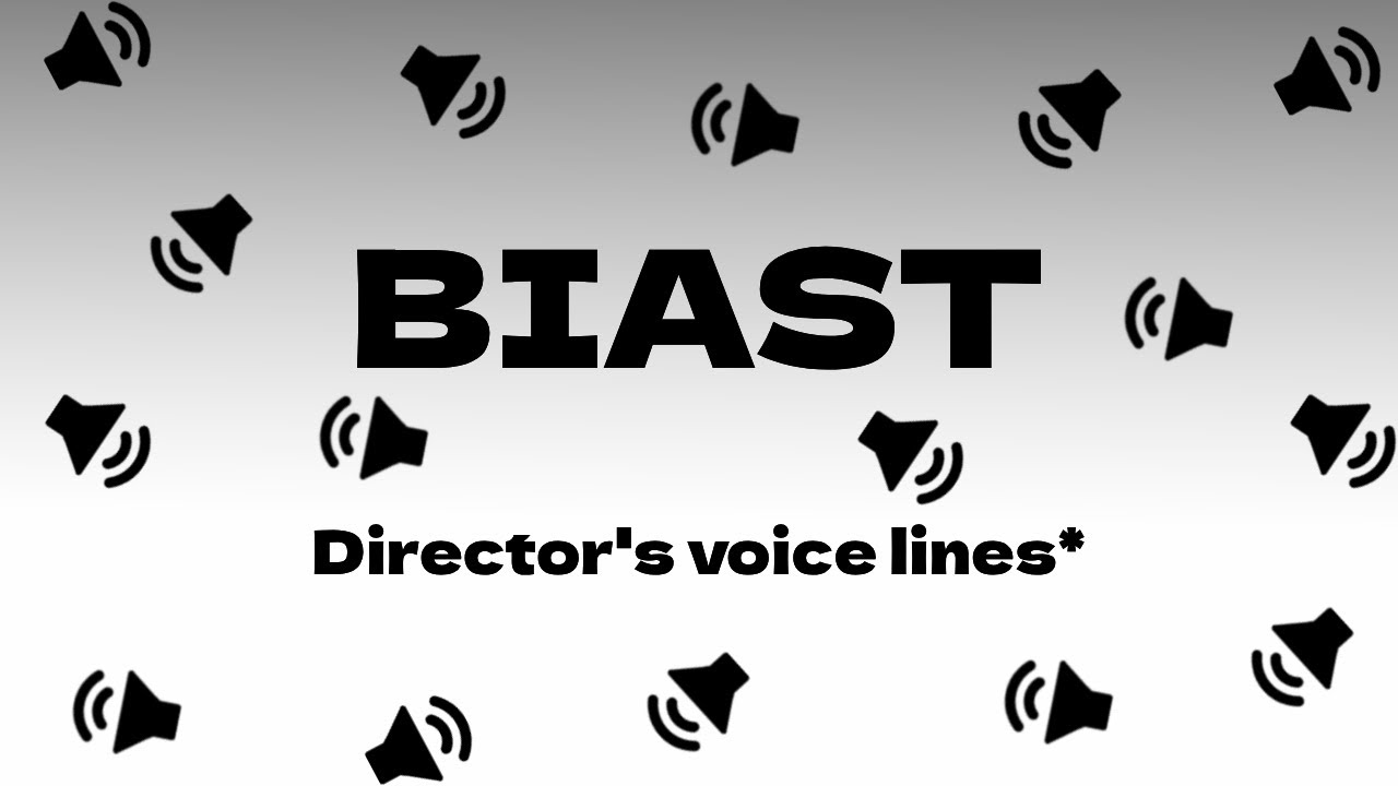 Director's voice lines - BIAST - YouTube