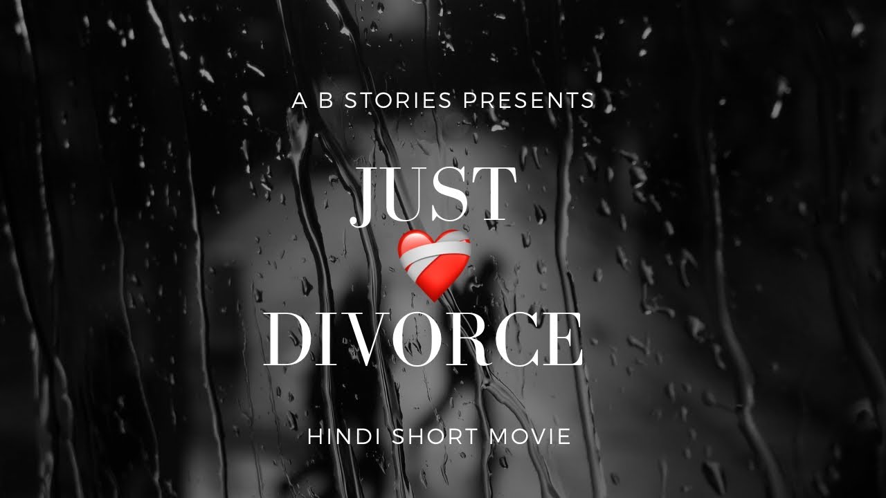 JUST DIVORCE (Hindi Short Movie) Abhinit Puri, Kashish,Rupa Walia Anil Grover,Satyam,Dhiren ...