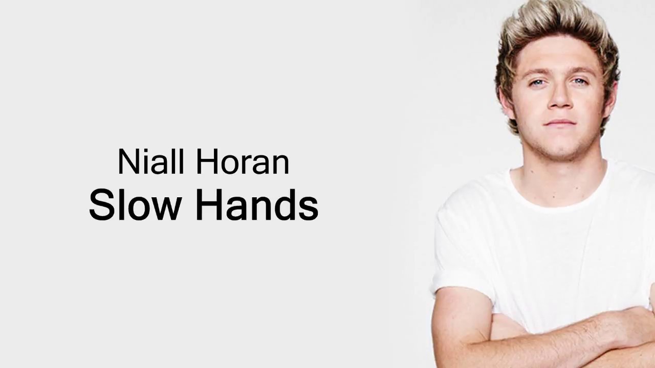 Niall Horan Slow Hands