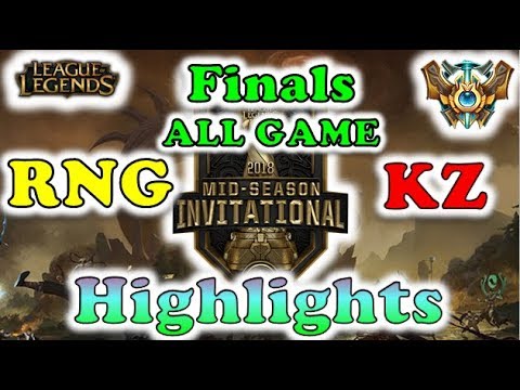 RNG vs KZ Highlights Grand Final ALL GAME | MSI 2018 Grand Final - MSI 2018 RNG vs KZ Grand ...