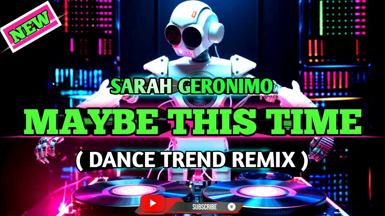 MAYBE THIS TIME ( DANCE TREND REMIX 2024 ) KEYCZ MUSIC - YouTube
