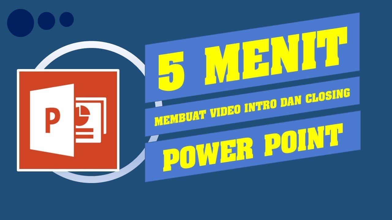 5 MENIT MEMBUAT VIDEO INTRO DAN CLOSING DENGAN POWER POINT - YouTube