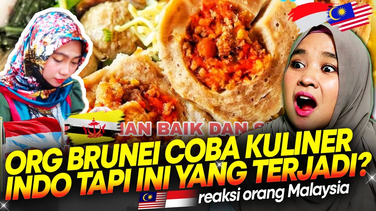 🇮🇩 KAGET?!😱🤔 ORANG BRUNEI MENCOBA KULINERAN INDONESIA TERNYATA LEVEL ...