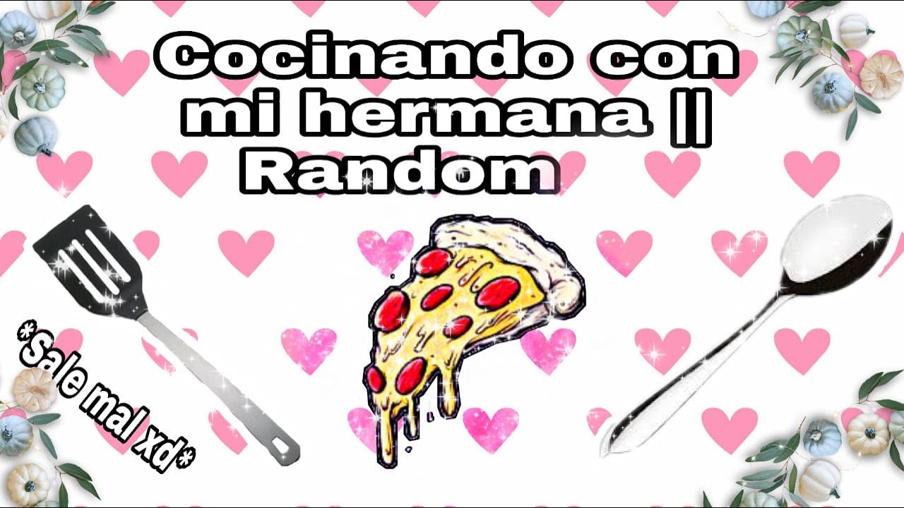 Cocinando Con Mi Hermana Sale Mal Xd Youtube