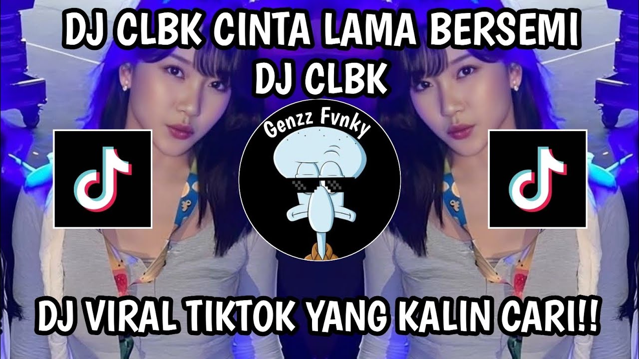 DJ CLBK CINTA LAMA BERSEMI KEMBALI DIVALOVA VIRAL TIKTOK TERBARU 2025 ...