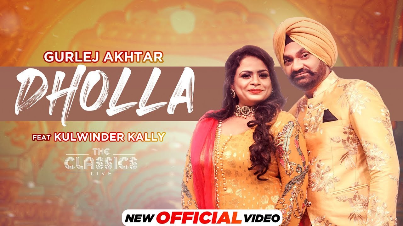The Classics Live | Dholla (Official Video)| Gurlej Akhtar | Kulwinder ...
