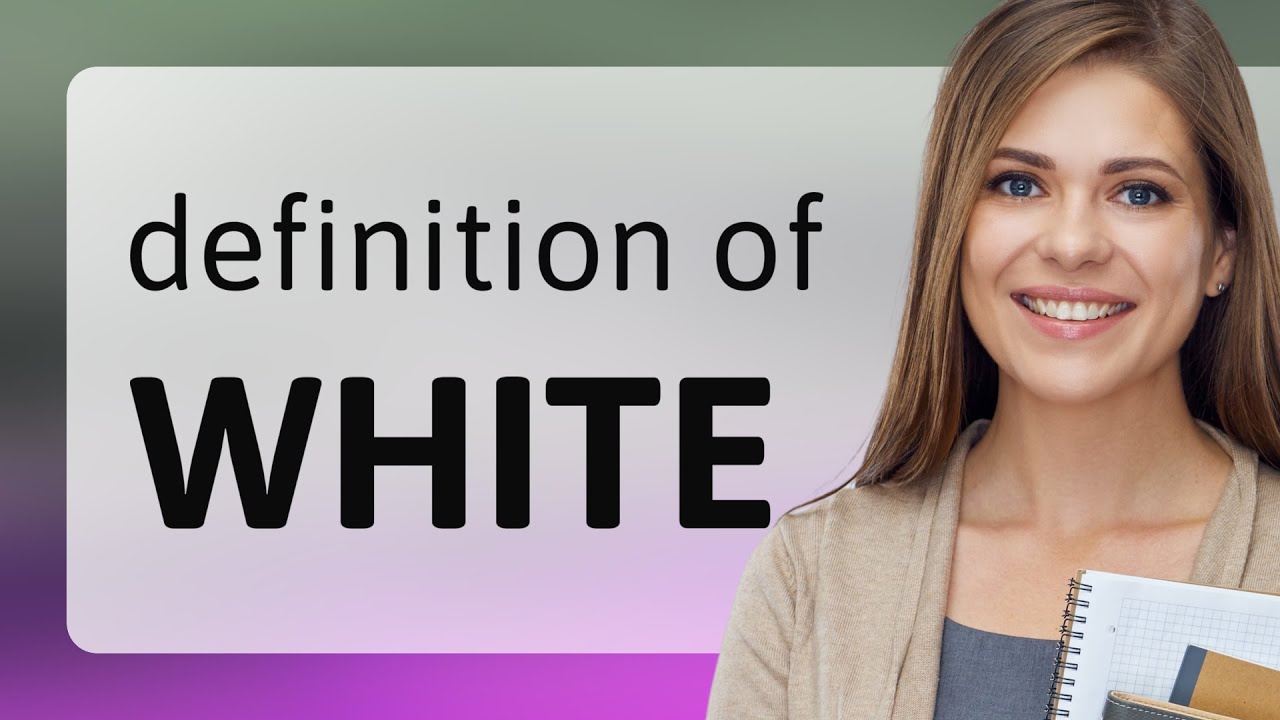 White — definition of WHITE - YouTube