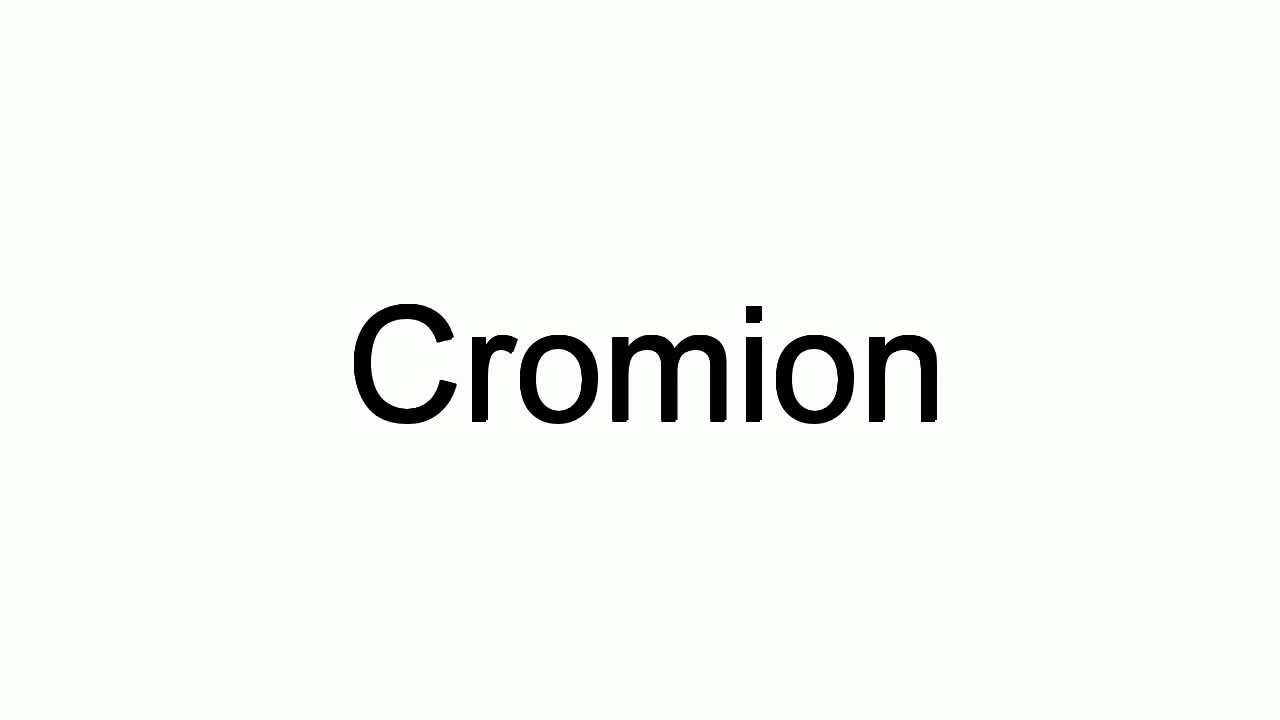 How To Pronounce Cromion - YouTube