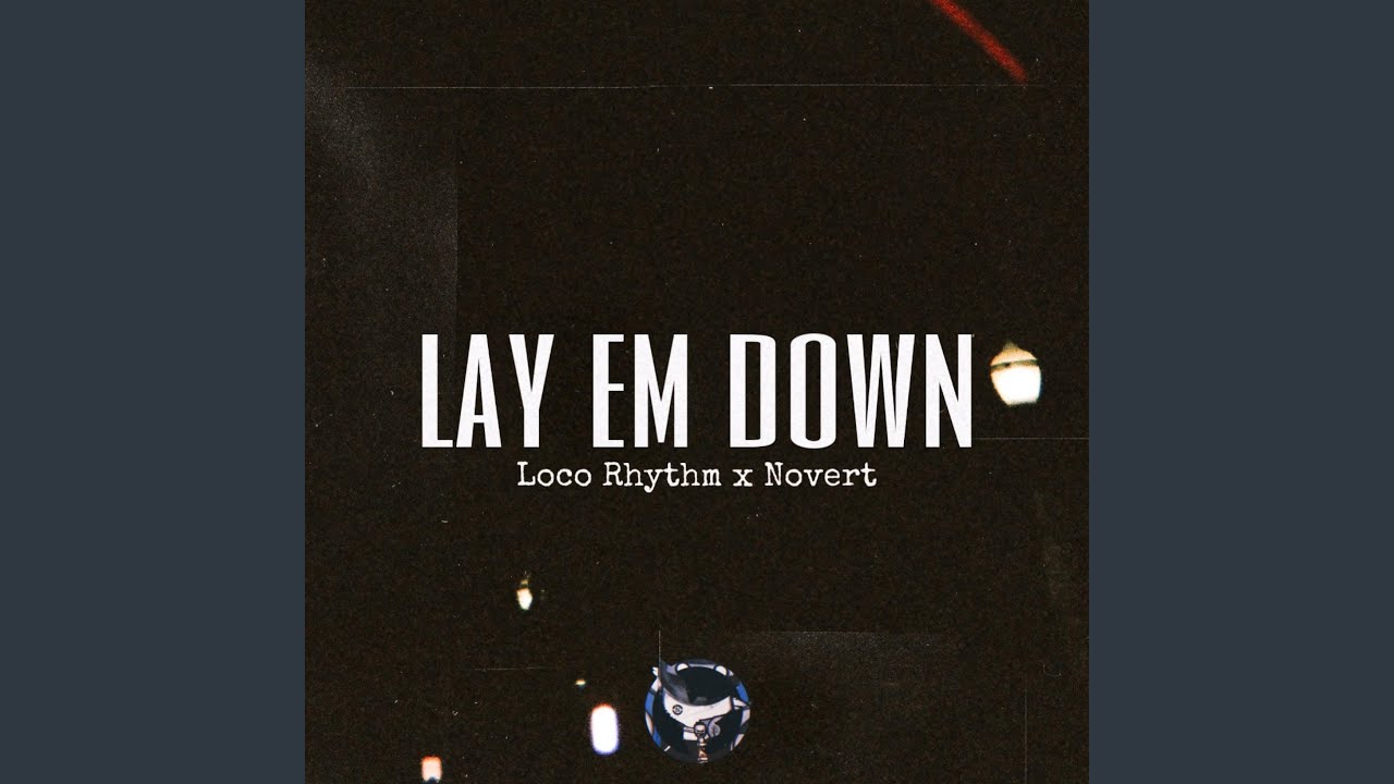 Lay Em Down (feat. Novert) - YouTube