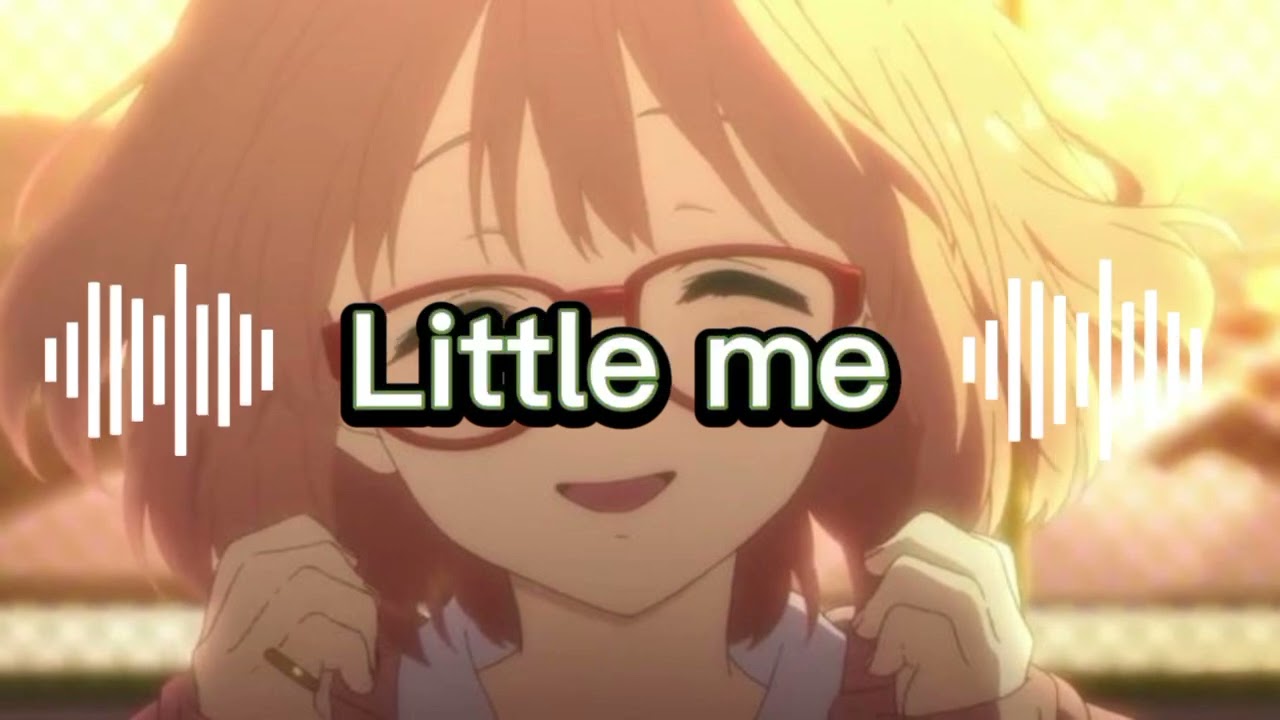 Little me - Edit audio - YouTube