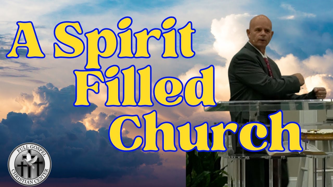 A Spirit Filled Church | Pastor Bill Lind | 09 03 23 FGCC - YouTube