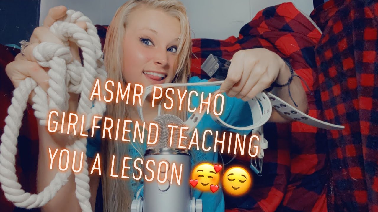 ASMR PSYCHO GIRLFRIEND TEACHING YOU A LESSON - YouTube