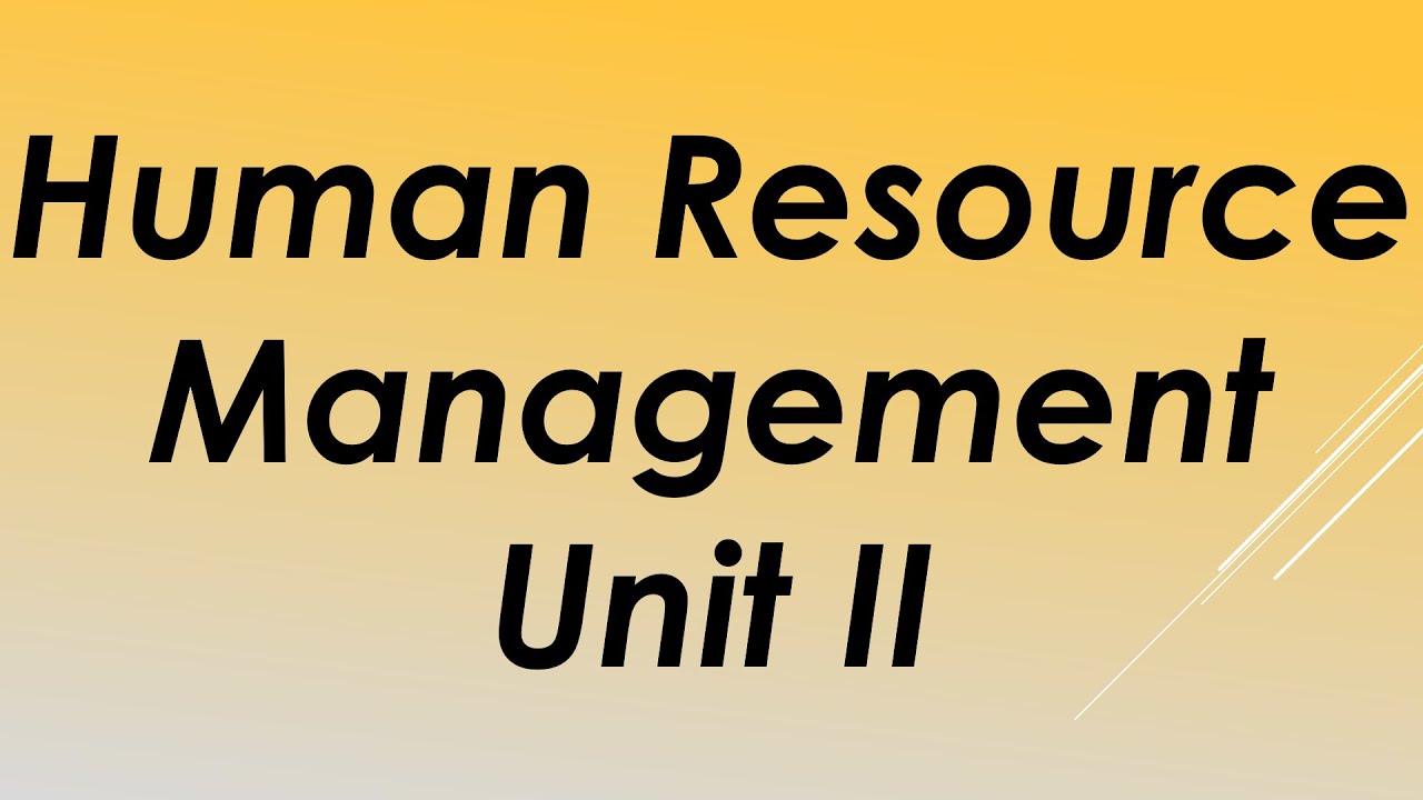 Human Resource Management Unit 2 - YouTube