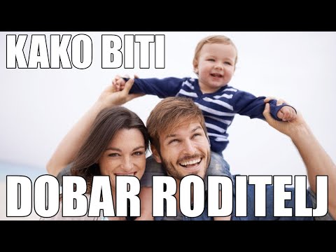 KAKO BITI DOBAR RODITELJ