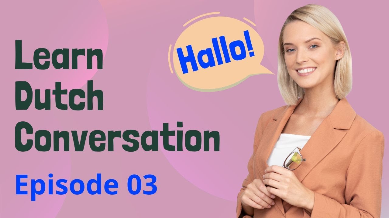 Learn Dutch Conversation (Episode 03) - Improve Dutch Speaking ...