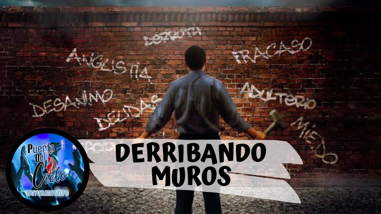 DERRIBANDO MUROS - YouTube