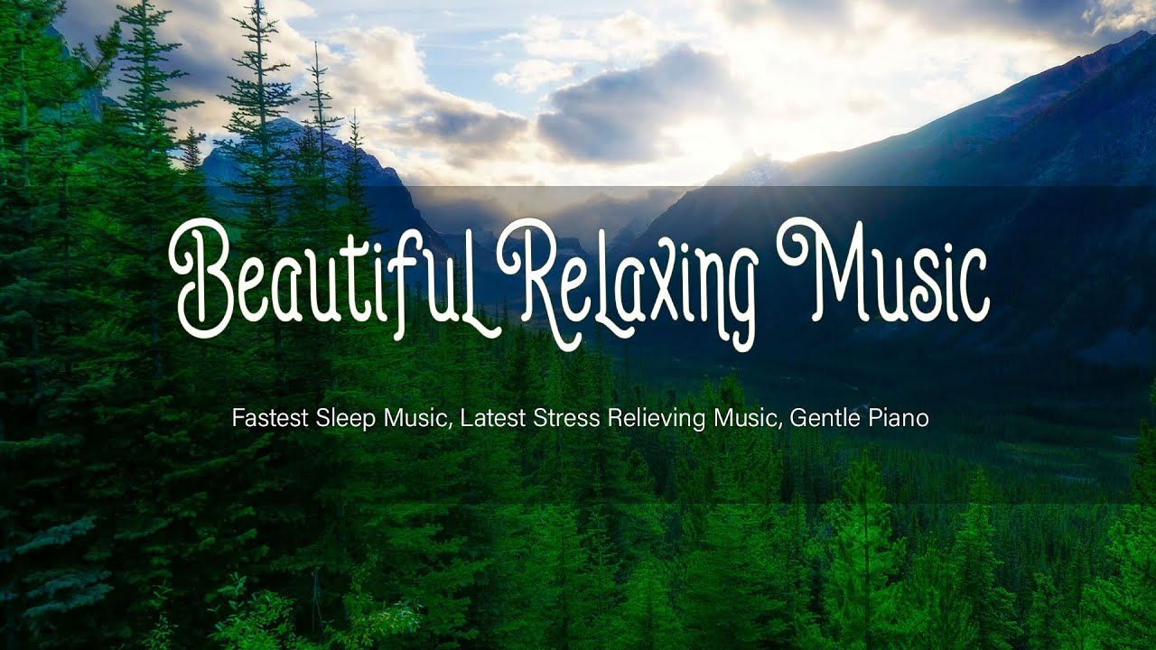 Beautiful Relaxing Music - The Best Emotional Relaxation Music of All ...