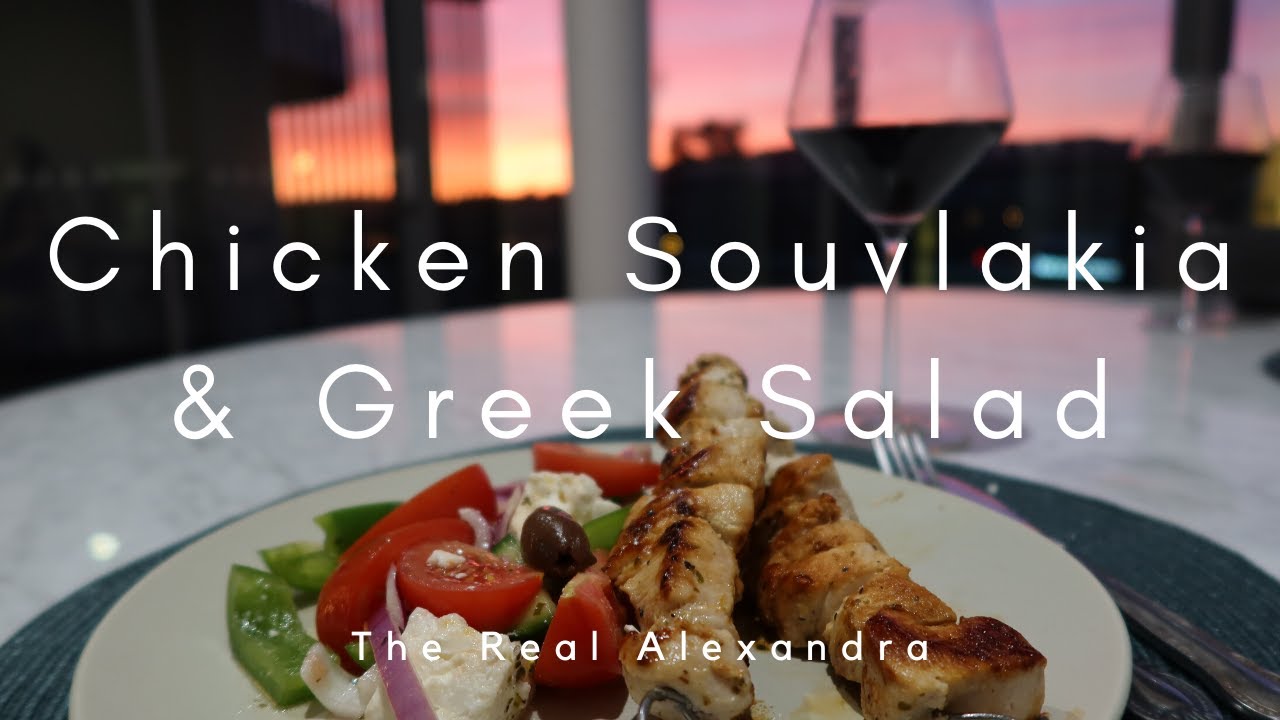 Greek Chicken Souvlakia & Greek Salad || The Real Alexandra - YouTube