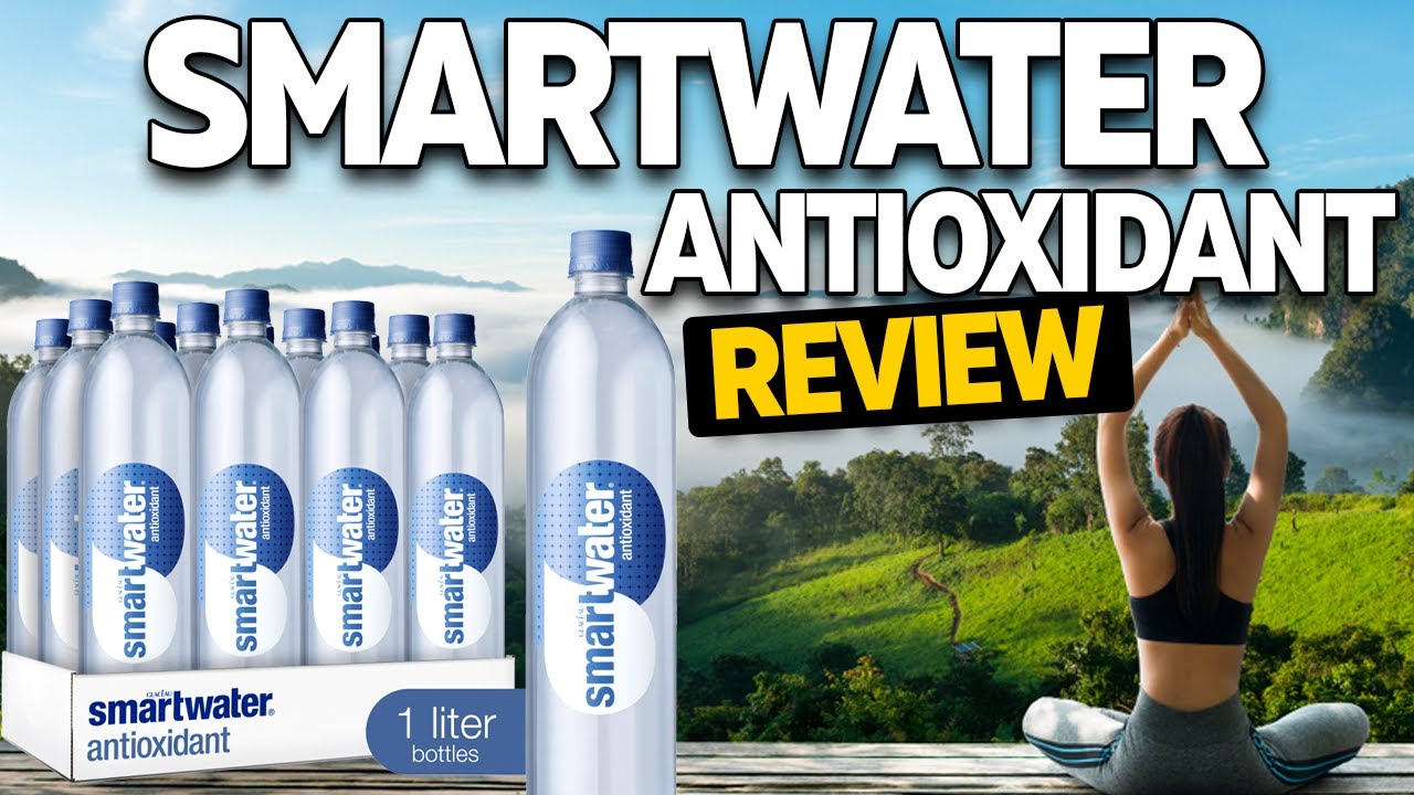 SmartWater Antioxidant Review...Is This The Best Water For Your Health ...
