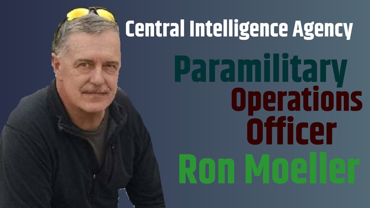CIA Paramilitary Operations Officer Ron Moeller, Ep. 25 - YouTube