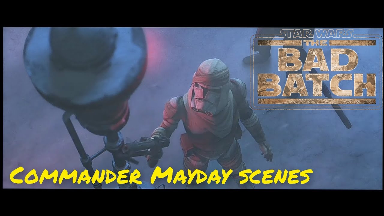 All commander Mayday scenes - The Bad Batch - YouTube