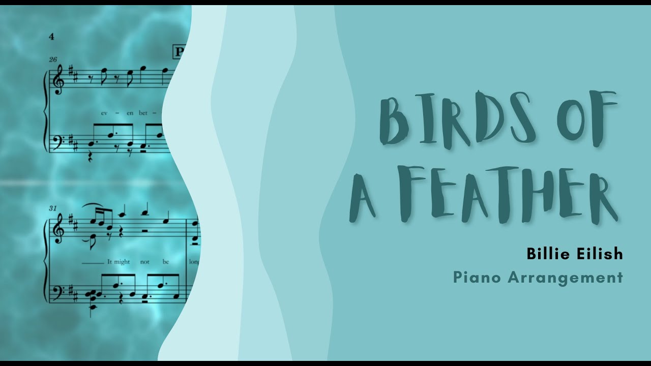 Billie Eilish - Birds of a Feather | Piano Arrangement with Sheet Music ...