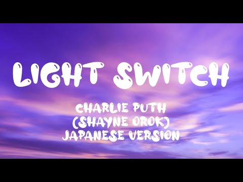 "Light Switch" - Charlie Puth┃Japanese Version (Cover) Shayne Orok ...