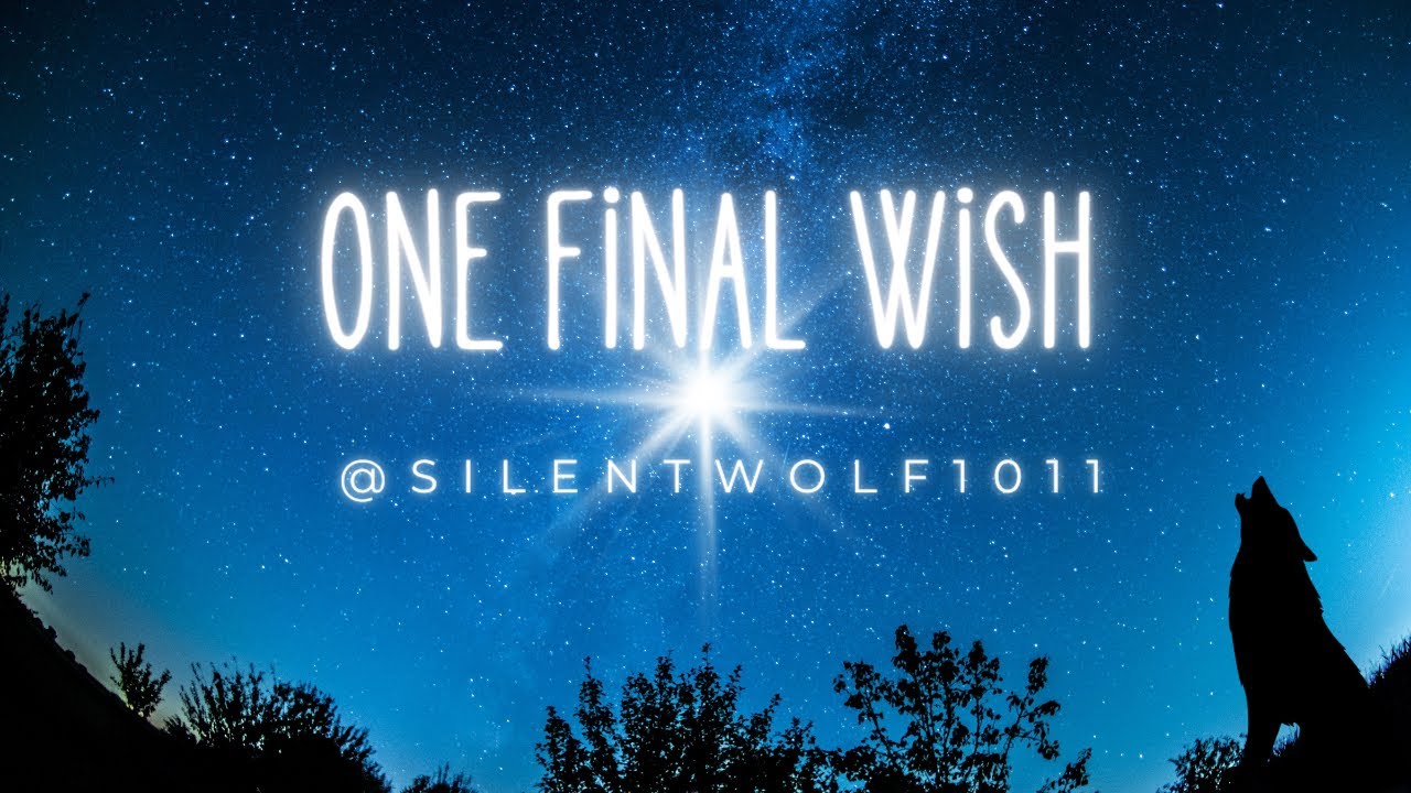 One Final Wish!! - YouTube