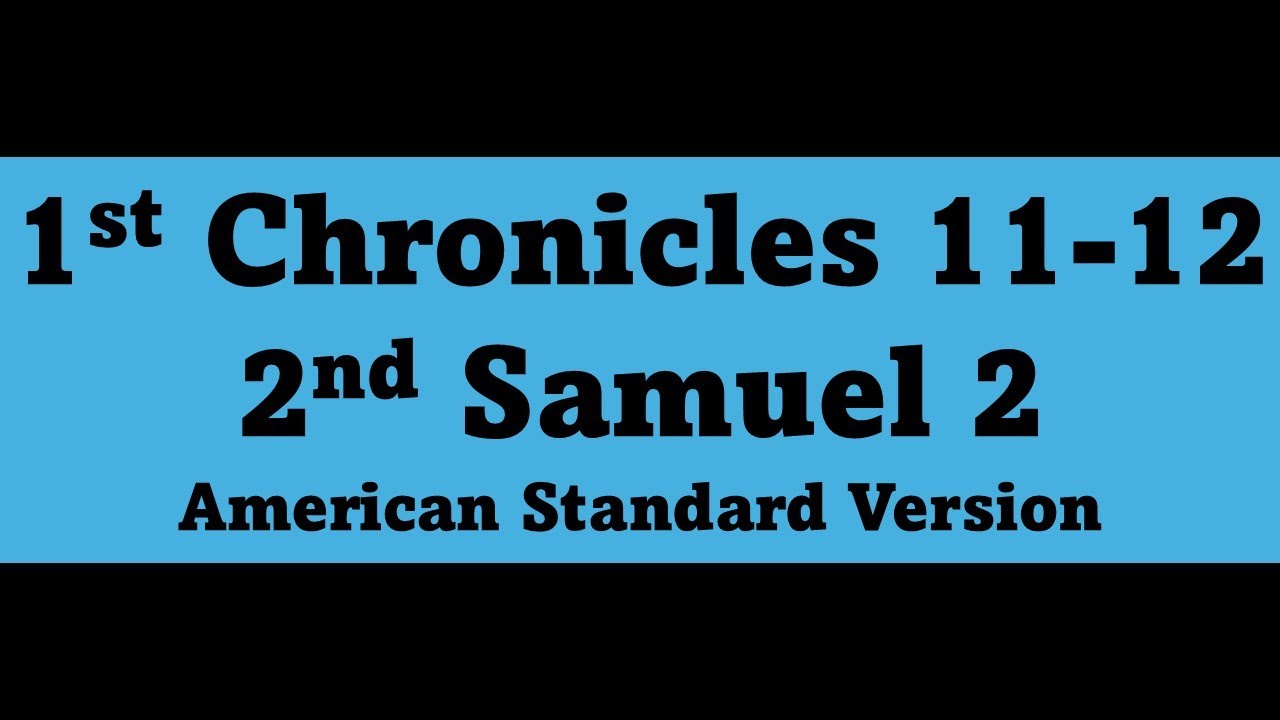 1st Chronicles 11-12; 2nd Samuel 2 (ASV) - YouTube