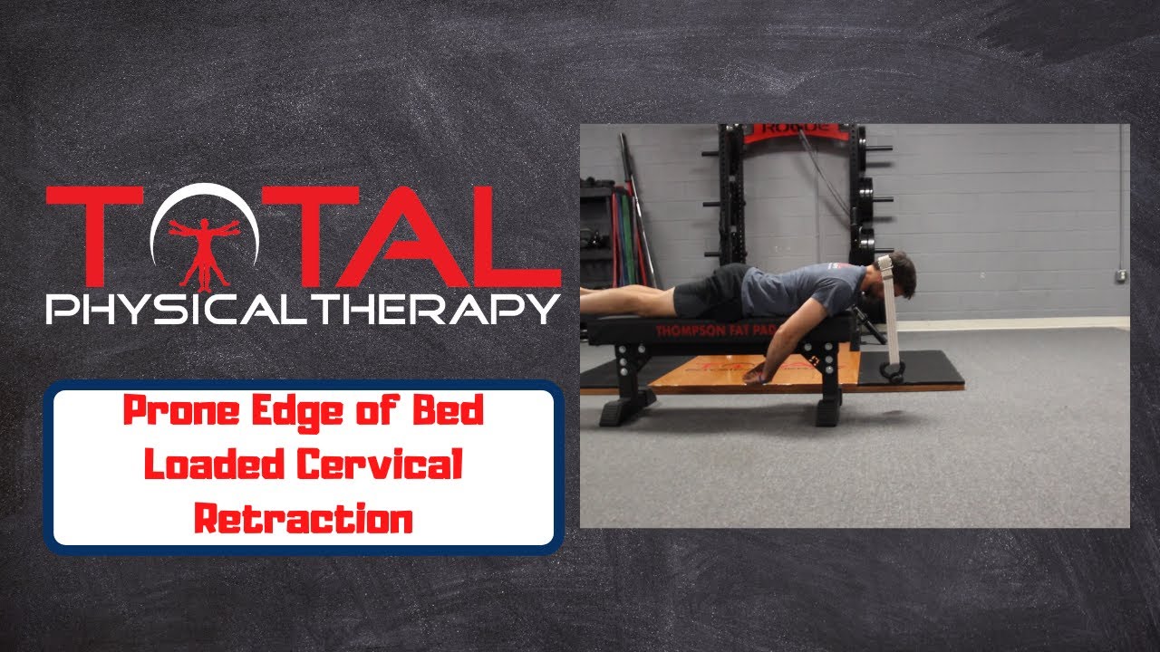 Prone Edge of Bed Loaded Cervical Retraction - YouTube