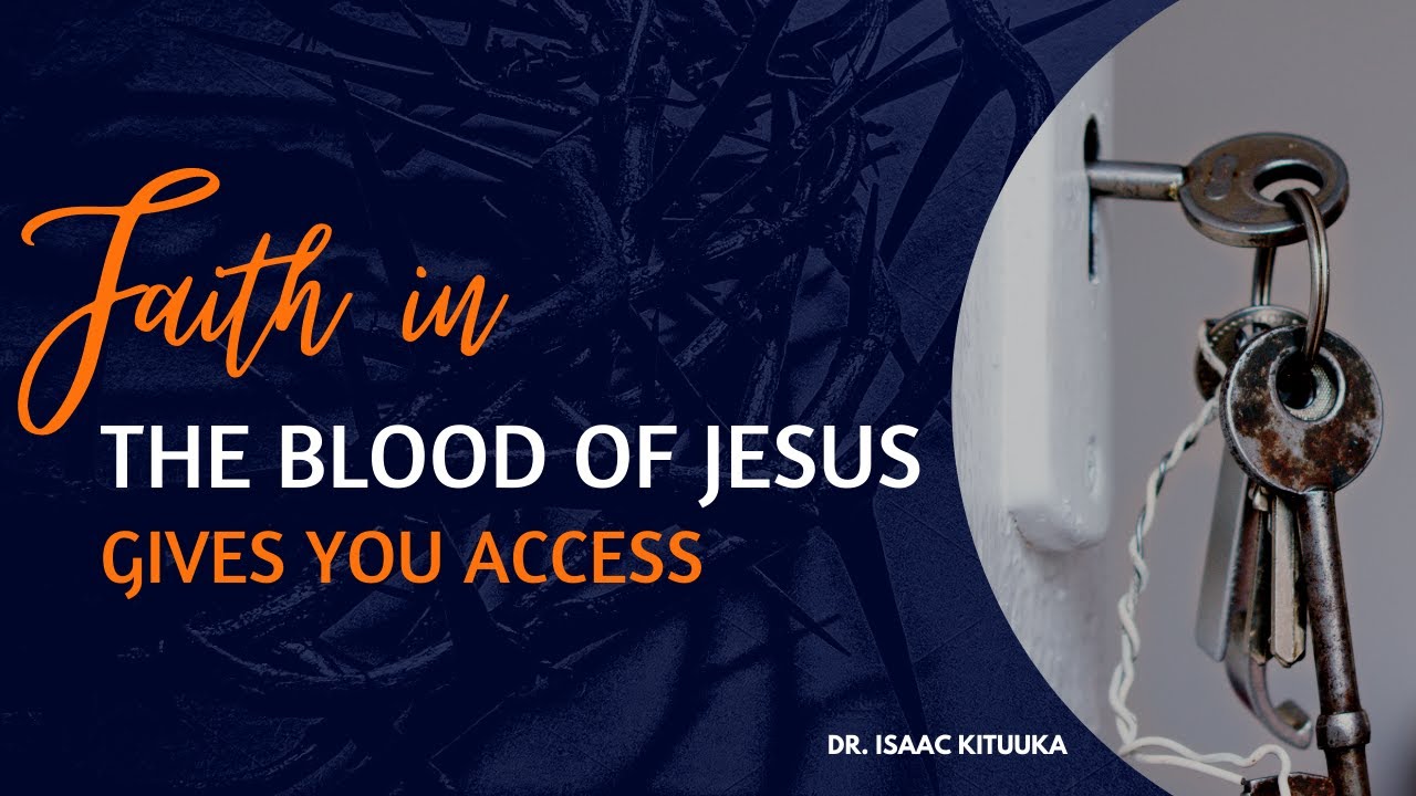 Faith in The Blood of Jesus Gives You Access to The Presence of God ...