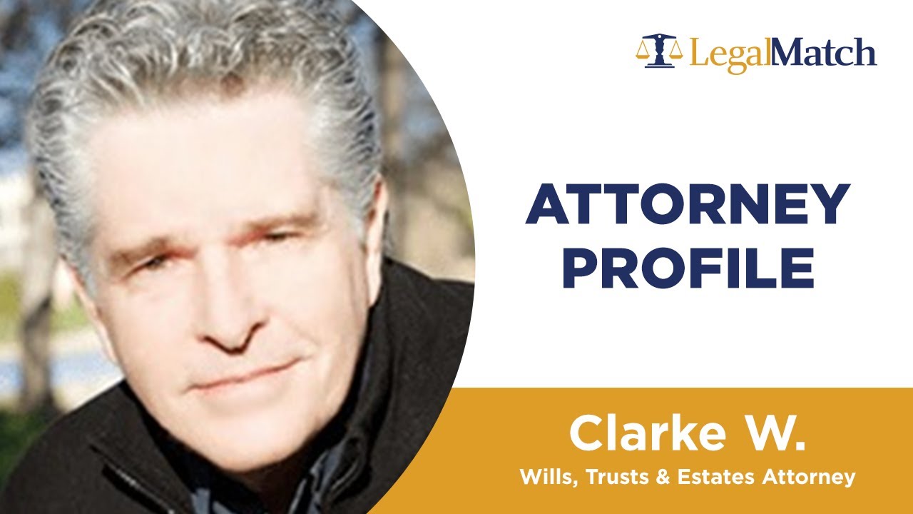 Meet Wills, Trusts, and Estates Attorney, Clarke W. - YouTube