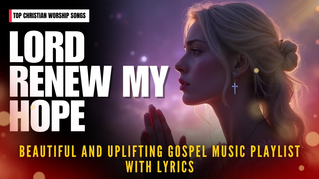 Soothing Gospel Worship Songs for Relaxation | Non-Stop Christian Music ...