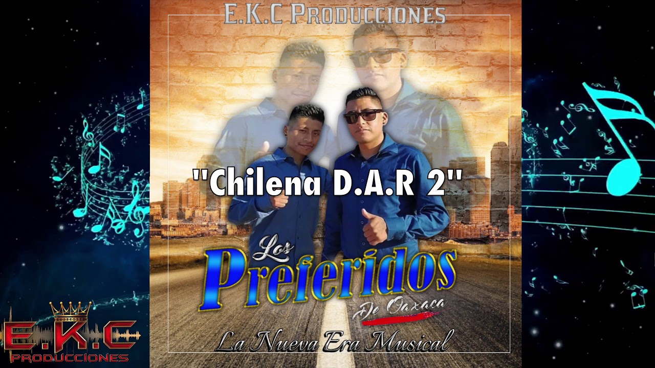 ''Chilena D.A.R 2''-Los Preferidos De Oaxaca - YouTube
