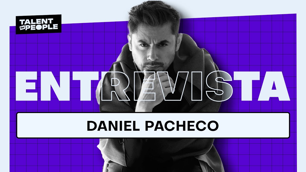 DANIEL PACHECO | Entrevista completa | Talent Of People 10/09 - YouTube