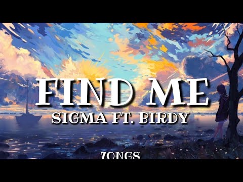 Sigma - Find Me (Lyrics) ft. Birdy - YouTube