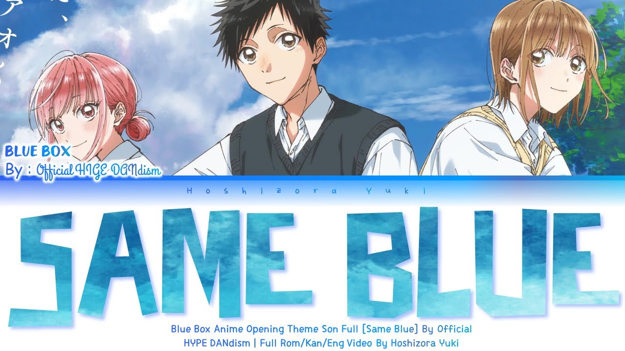 【FULL VER】Blue Box Opening Theme Song 『Same Blue』By Official HIGE ...