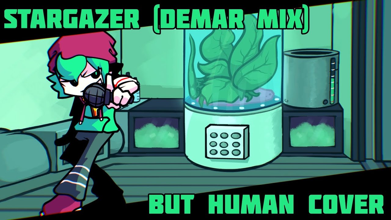 Stargazer Demar Mix But Human Cover 🎶🎵🎶 || FNF Cover 🎵🎶🎵 - YouTube