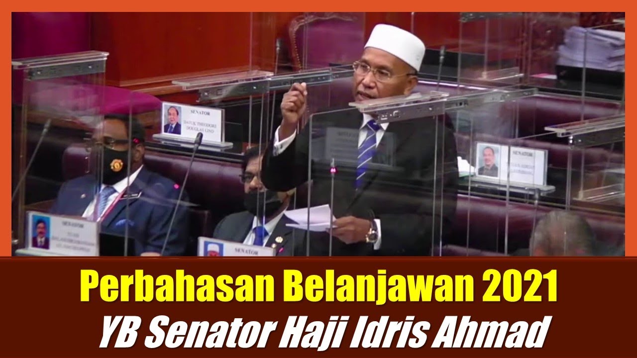 YB Senator Ustaz Idris Haji Ahmad Bahas Belanjawan 2021 - YouTube